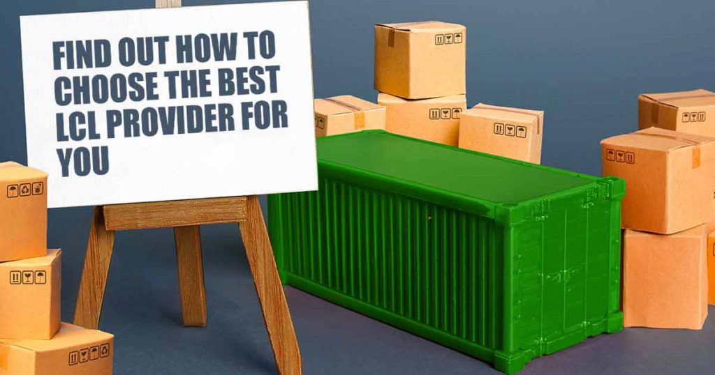 Find Out How to Choose The Best LCL Provider For You