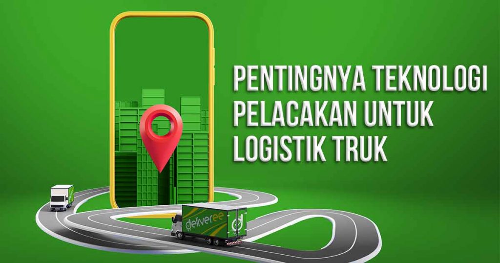 Pentingnya Teknologi Pelacakan untuk Logistik Truk