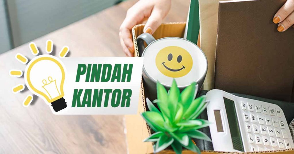 Tips Pindahan Kantor: Mudah & Anti Stress