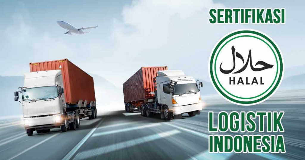 Sertifikasi Logistik Halal di Indonesia