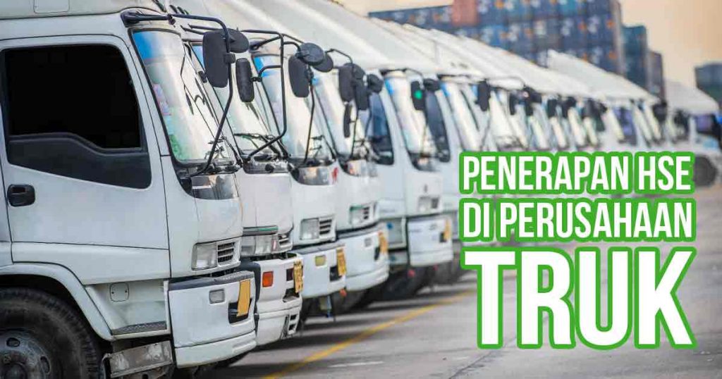 Kepatuhan Prosedur K3 untuk Perusahaan Truk Indonesia