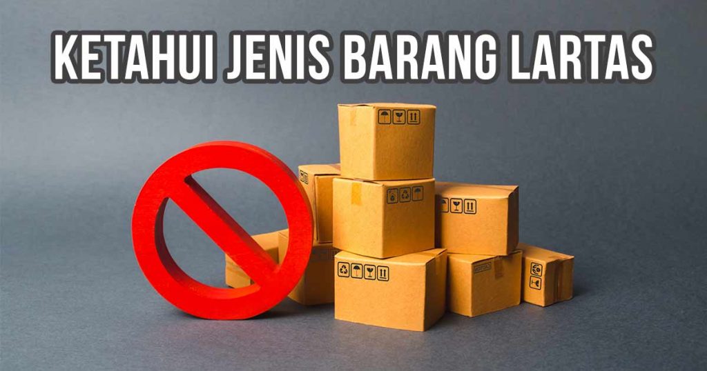 Barang Lartas: Panduan dan Regulasi Barang Impor